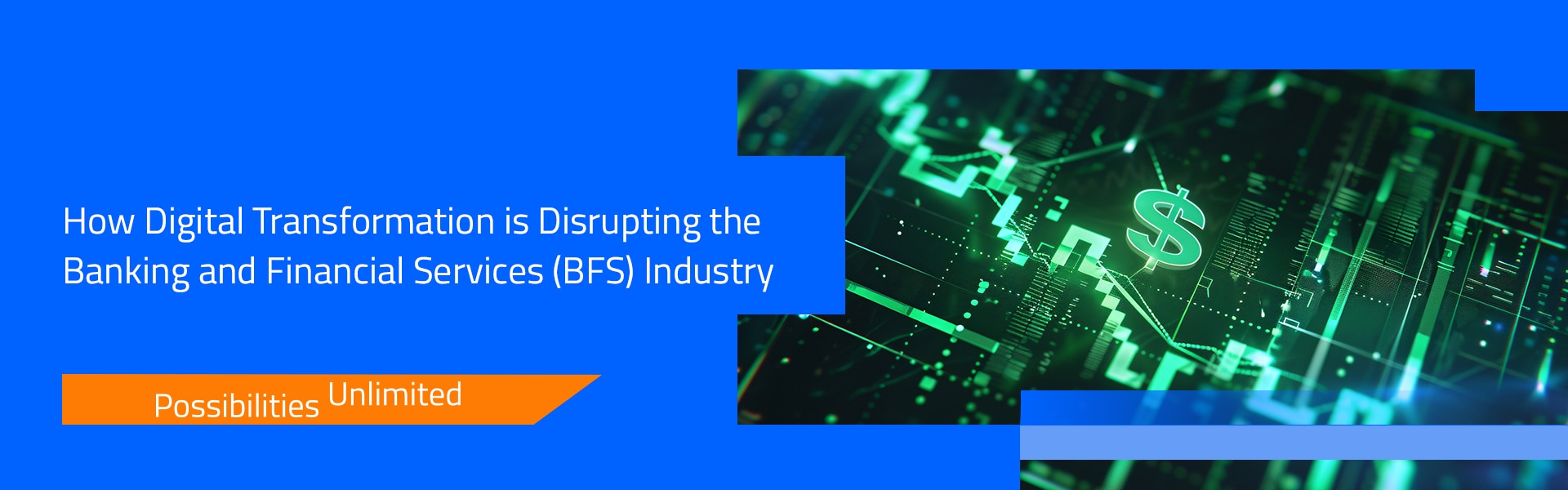 How Digital Transformation is Disrupting the Banking and Financial ...