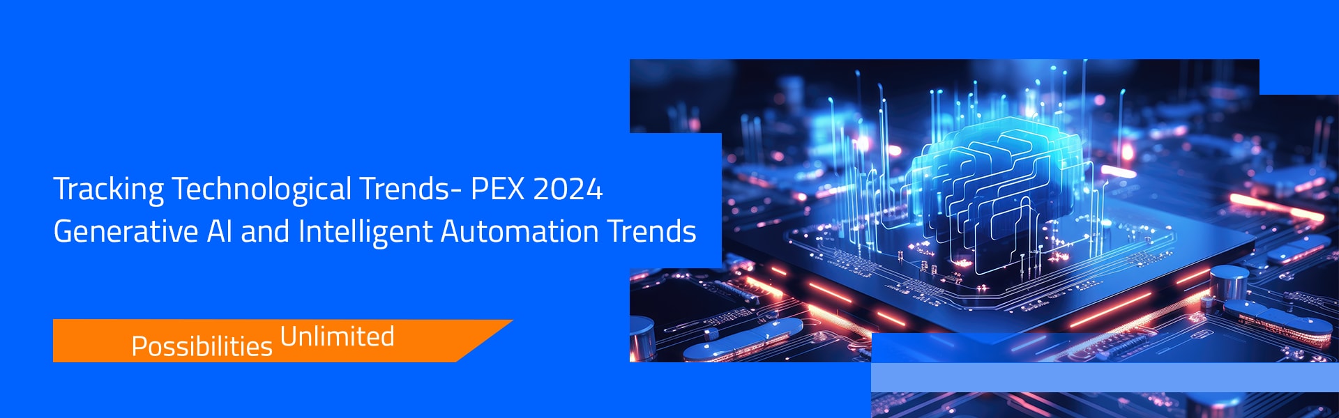 Tracking Technological Trends- PEX 2024 Generative AI and Intelligent ...