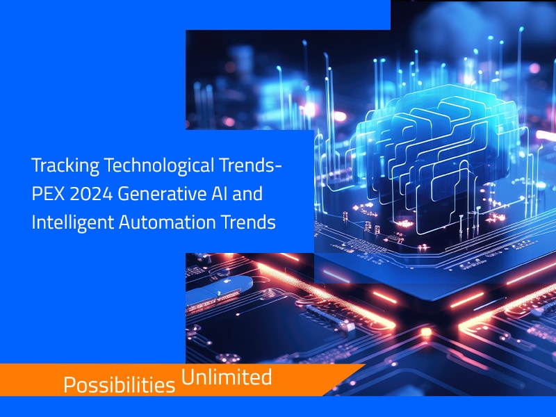 Tracking Technological Trends- PEX 2024 Generative AI and Intelligent Automation Trends