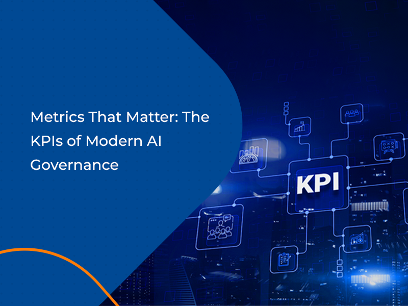 Metrics That Matter: The KPIs of Modern AI Governance